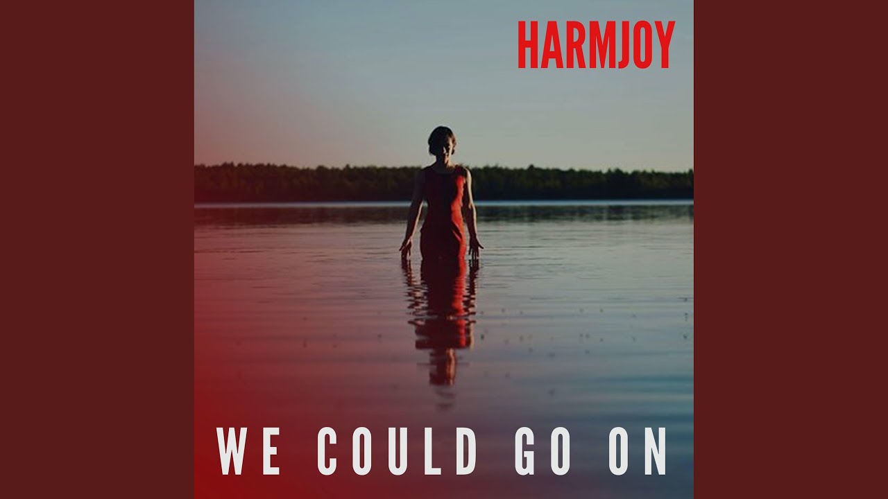 We Could Go On - YouTube