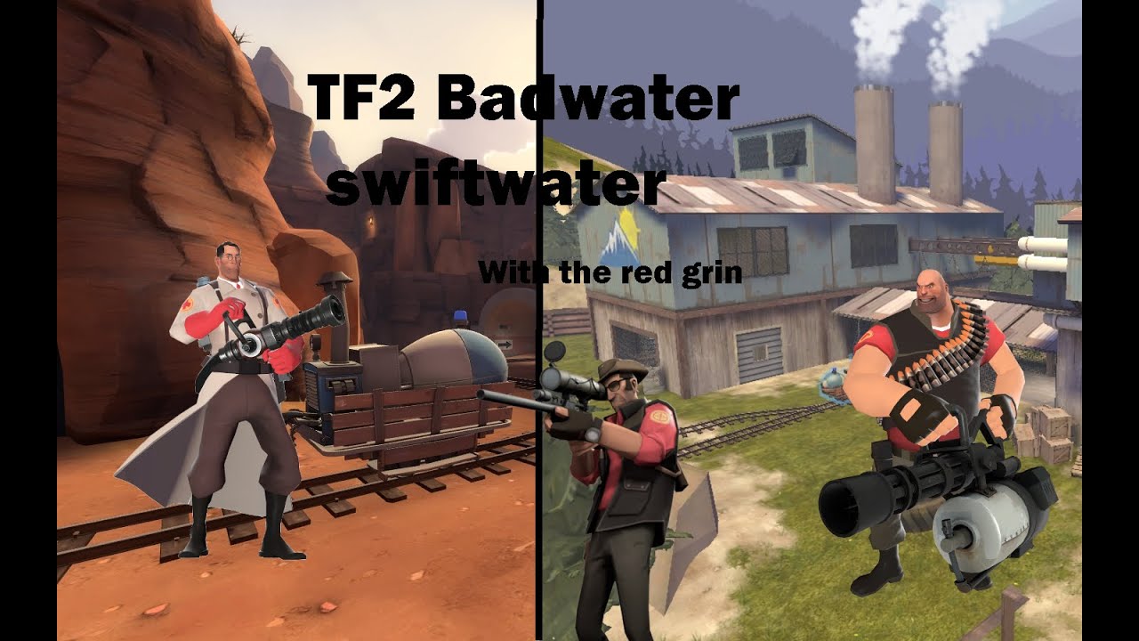 TF2 Badwhater and Swiftwater (with the Red Grin) - YouTube