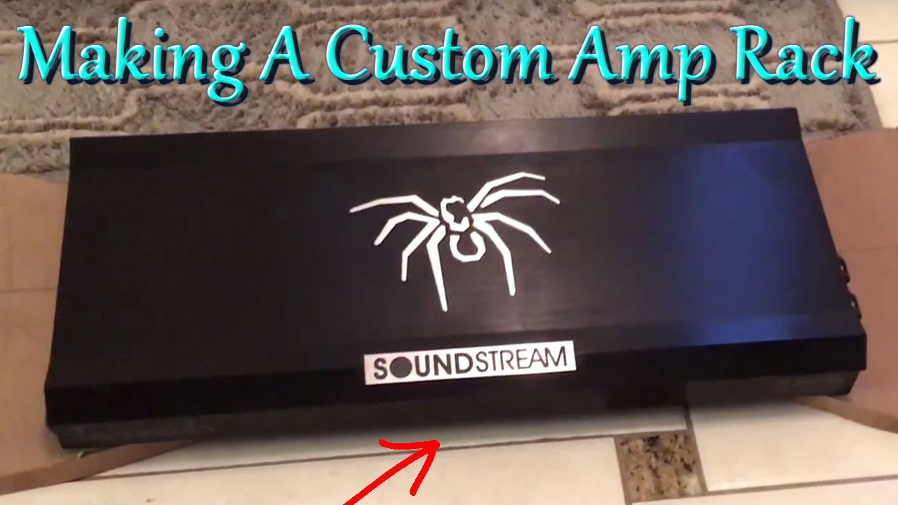 Building An Amp Rack And Installing Soundstream 3000 Watt Car Audio ...