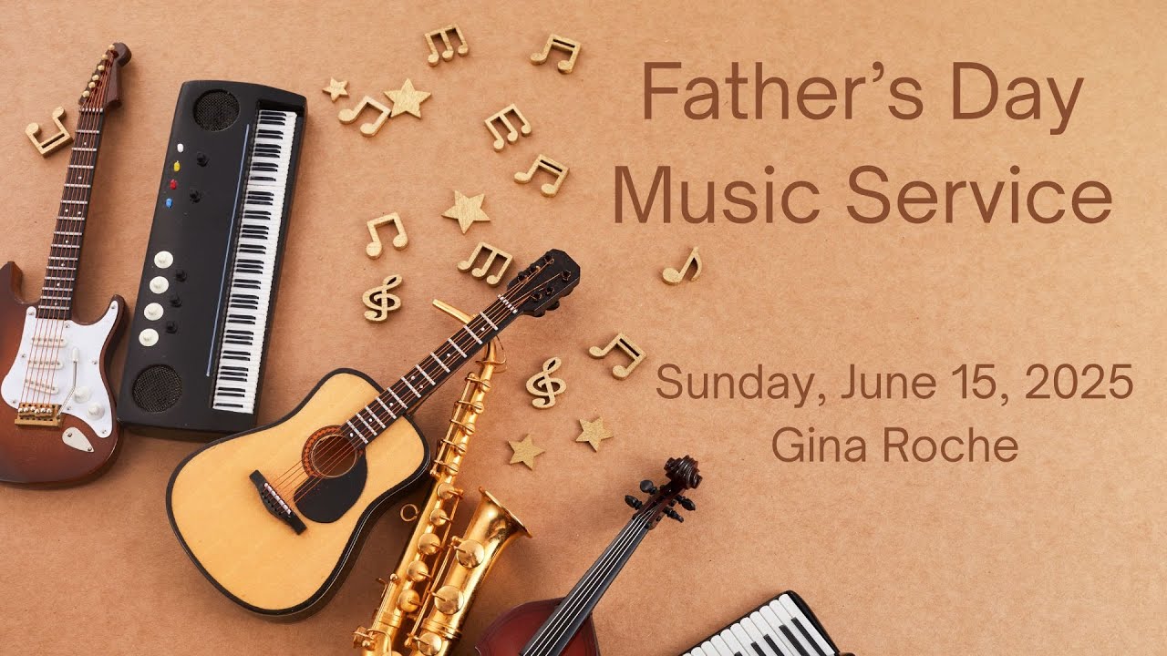 Sunday, June 15, 2025: Father's Day Music Service - YouTube