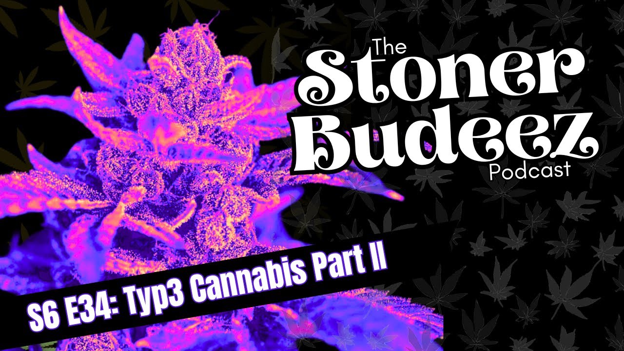S6 E34: Typ3 Cannabis - Part II - YouTube