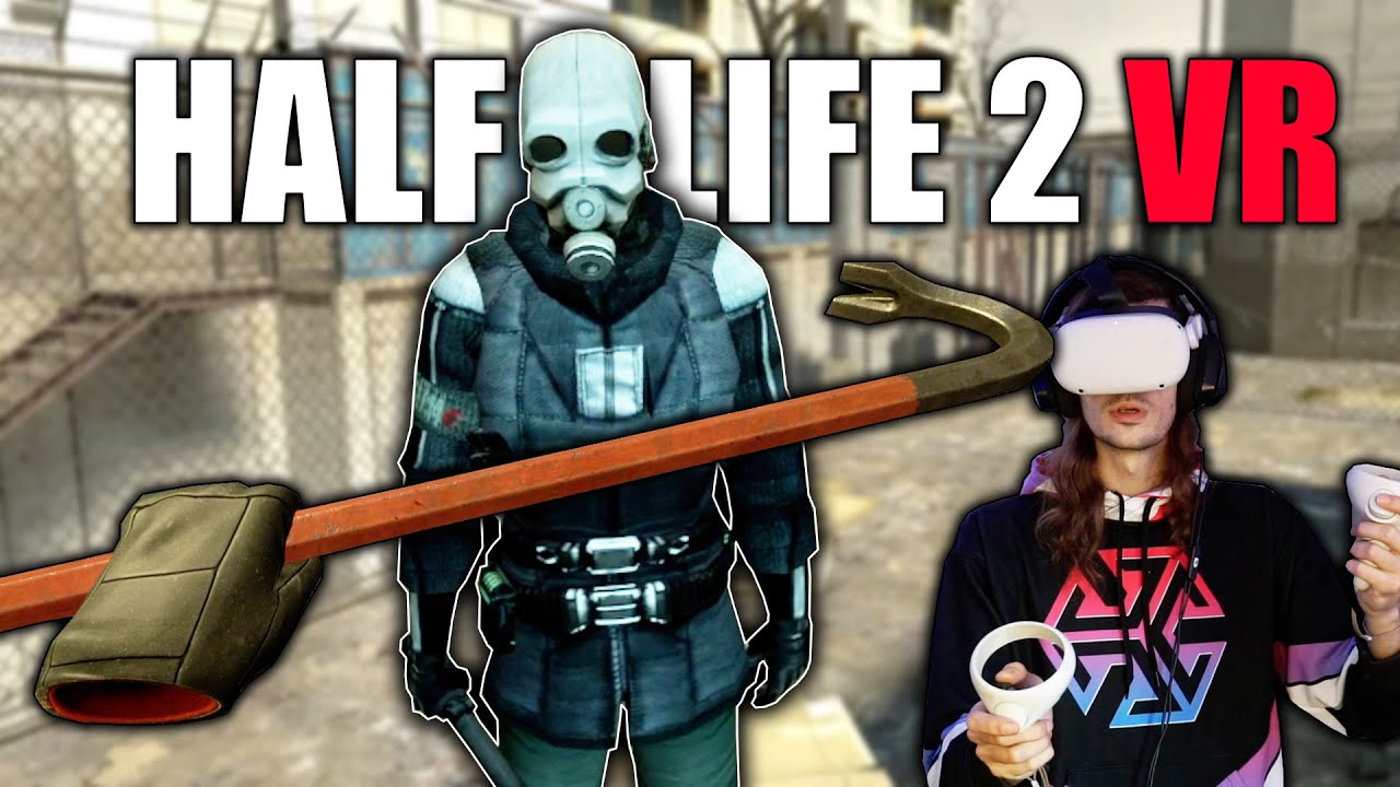 Half-Life 2 in VR is AMAZING! - YouTube