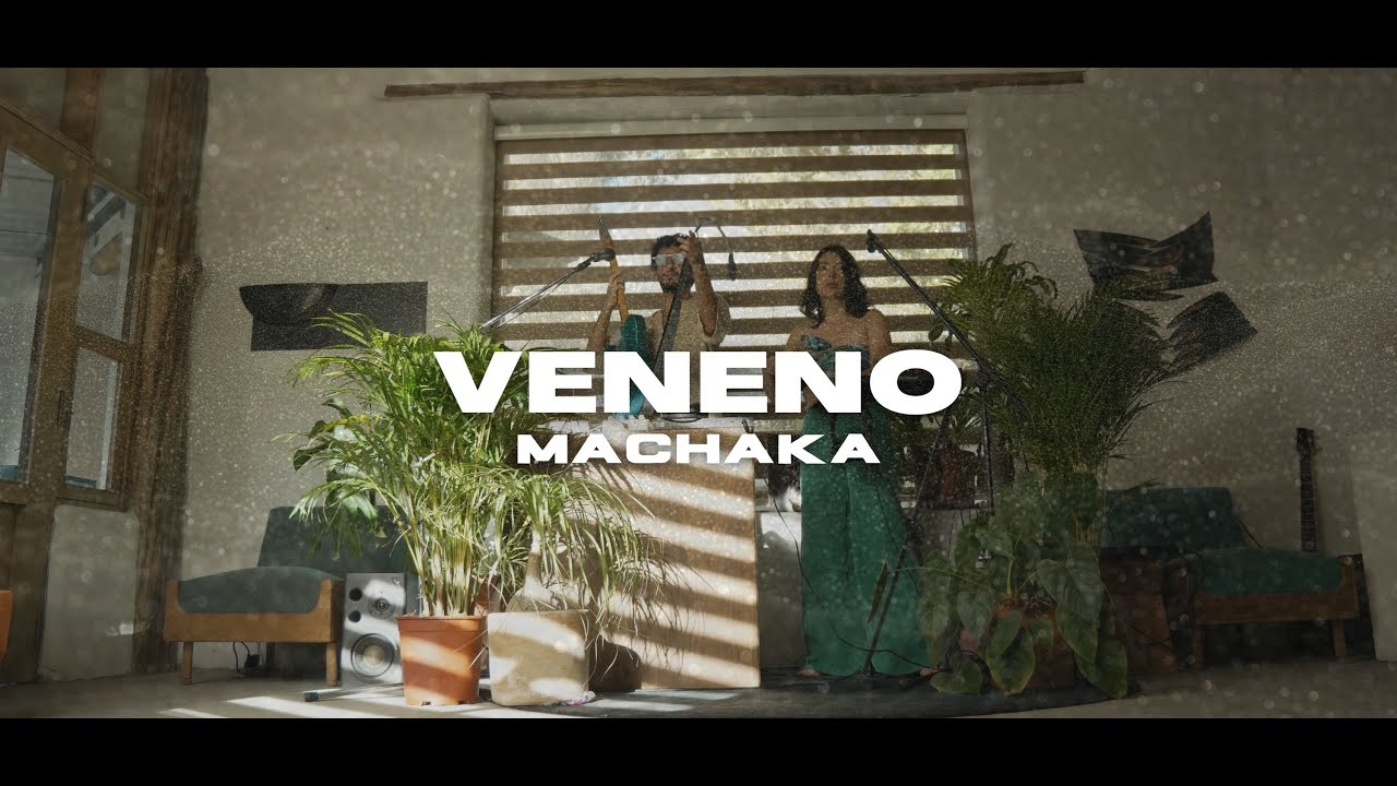 Machaka - Veneno (Live Session EP 1) - YouTube