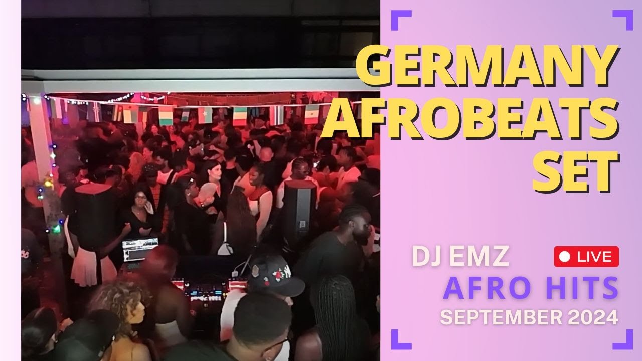 Dj Emz Live Afrobeat Set in Germany | Non-Stop Vibes & Hits 2024 - YouTube