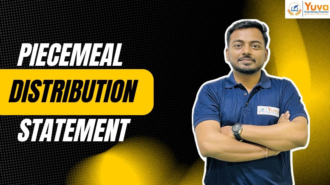 PIECEMEAL DISTRIBUTION STATEMENT | SATISH SIR | YUVA COACHING CLASSES ...
