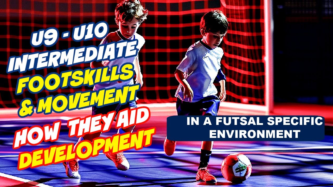 U9 - U10 INTERMEDIATE FOOTSKILLS & MOVEMENT HOW THEY AID DEVELOPMENT # ...