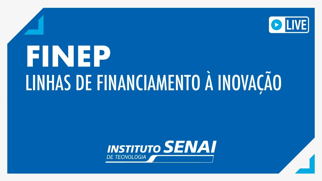 Live - Finep: Linhas de Financiamento à Inovação - YouTube