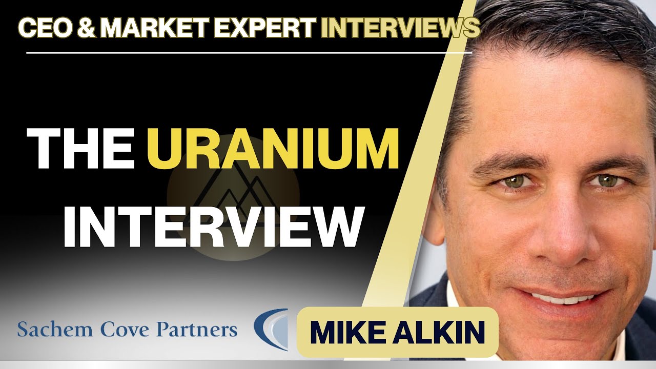 The Uranium Interview - Mike Alkin, Sachem Cove Partners - YouTube