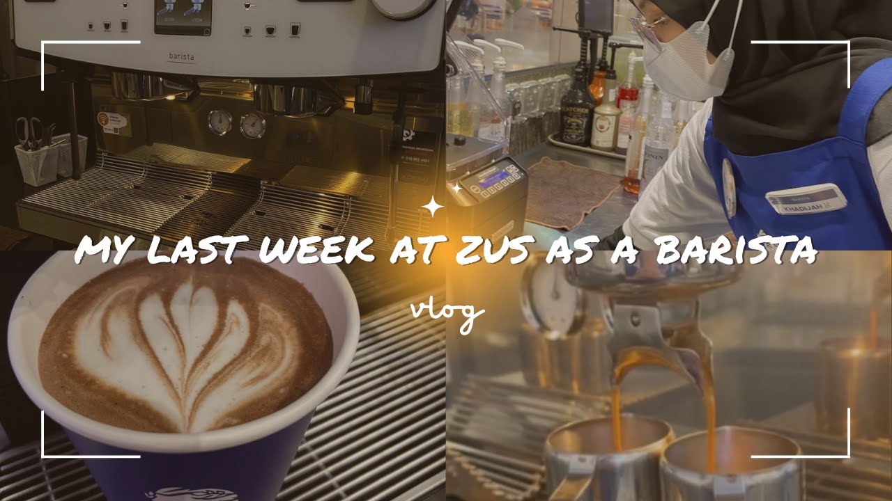 My Last Week at ZUS as a Barista ☕😢 - YouTube