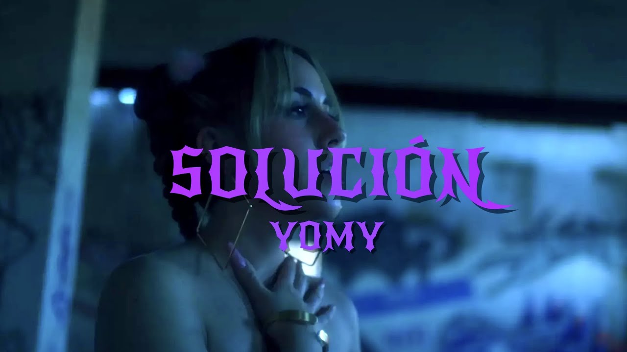Yomy - SOLUCIÓN (videoclip oficial) - YouTube