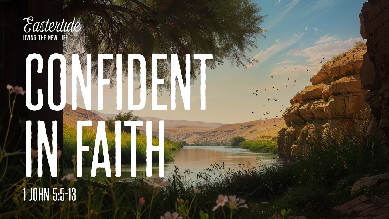 Confident in Faith 1 John 5:5-13 | Andy Snider - YouTube