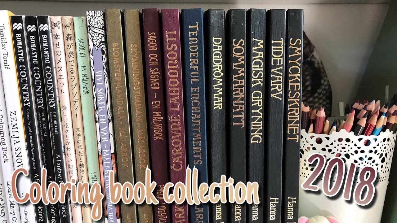 COLORING BOOK COLLECTION: Finished pages & WIPs 2018 - YouTube