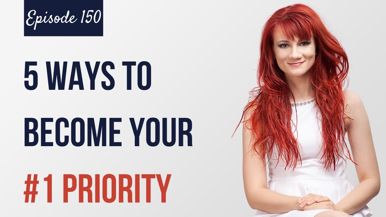 HOW TO PRIORITIZE YOURSELF (Why You Need to Prioritize Yourself Over ...