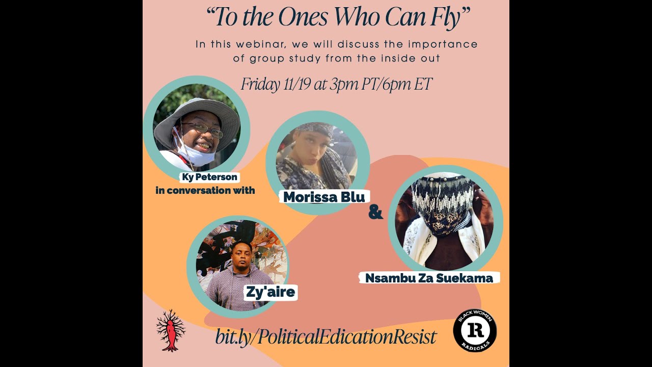 TGI Justice x Black Women Radicals Presents: 'To The Ones Who Can Fly ...