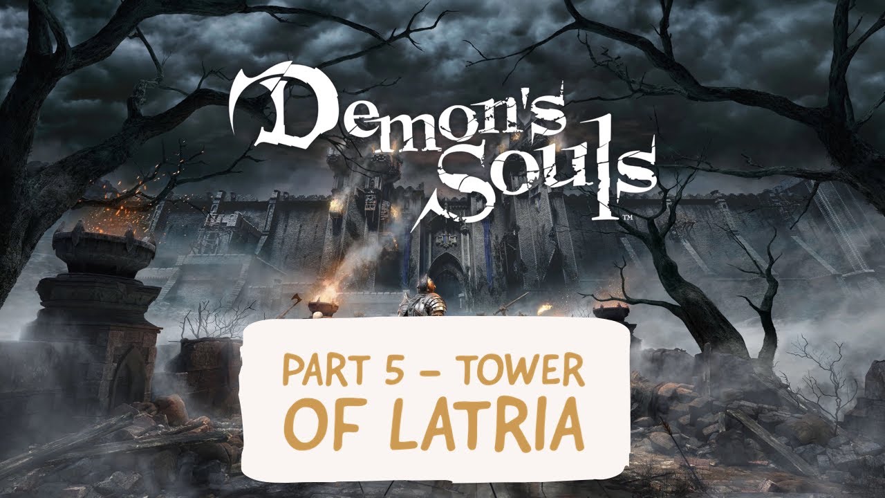 Demon's Souls Playthrough - Episode 5: Tower of Latria - YouTube