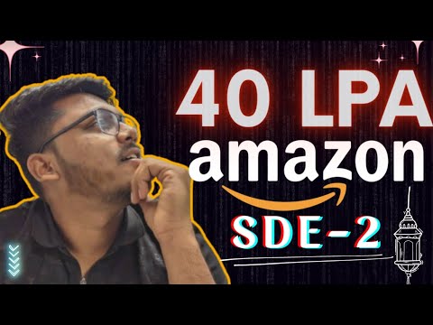40LPA in Amazon😱 | SDE-2 at Amazon | How to become a SDE at Top MNC's ...