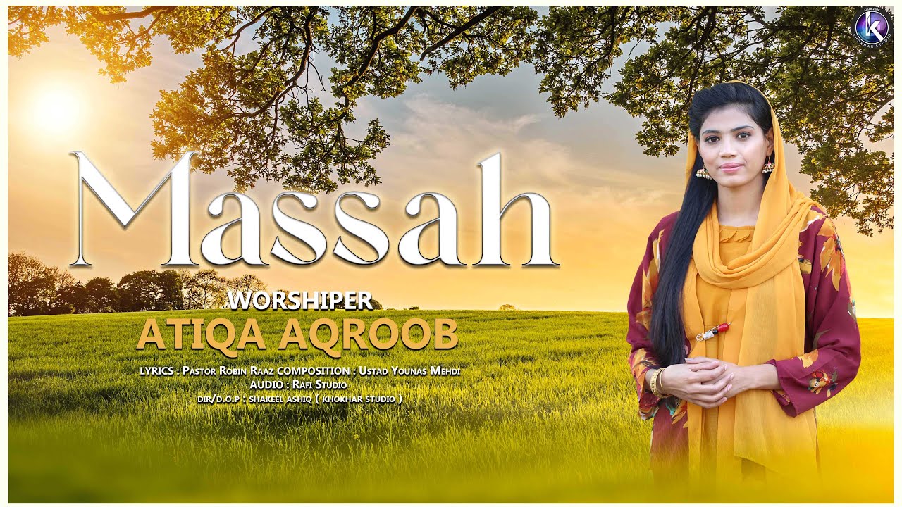 Massah || New Masihi Geet || Atiqa Aqroob || Masih Geet - YouTube