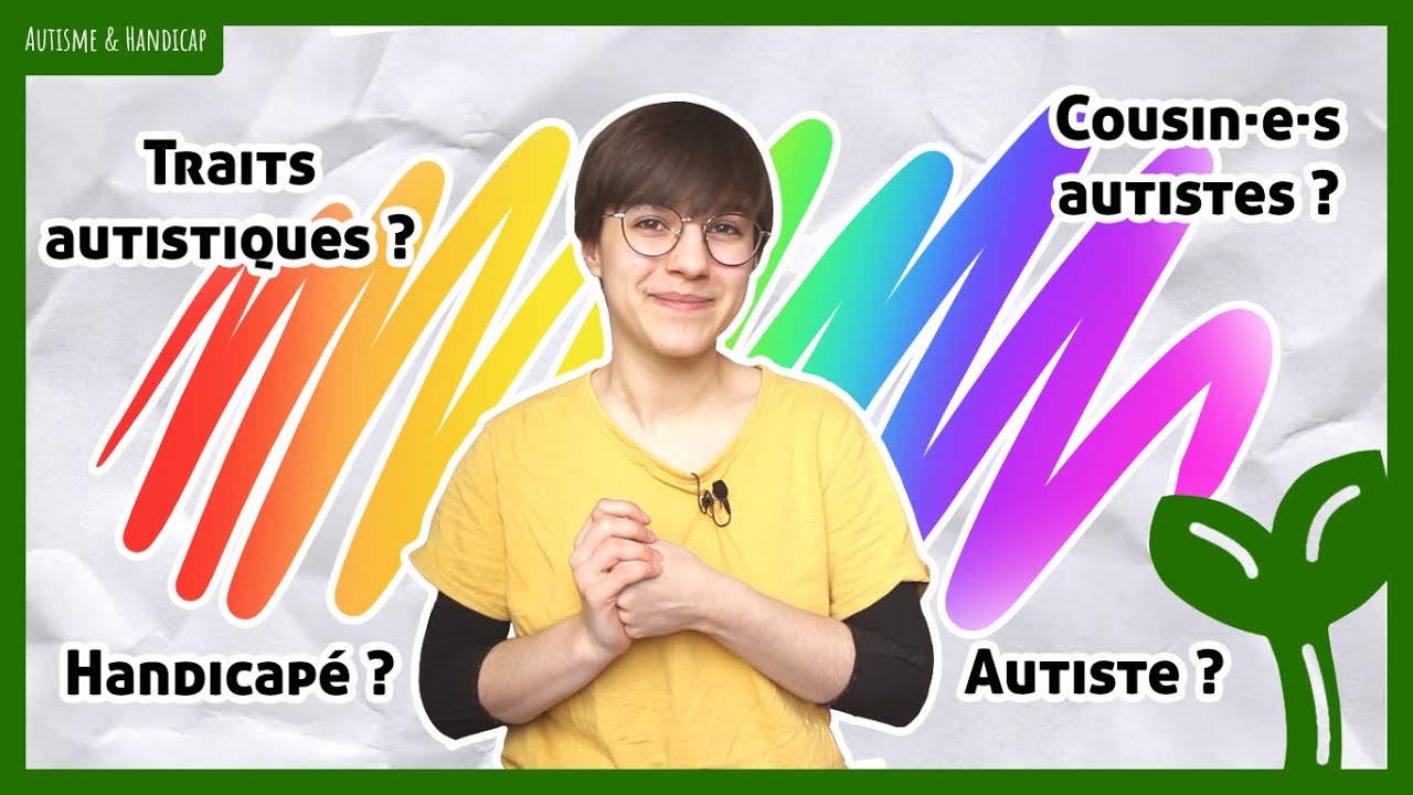 Mieux comprendre l'autisme : Autisme ou Traits autistiques ? - YouTube