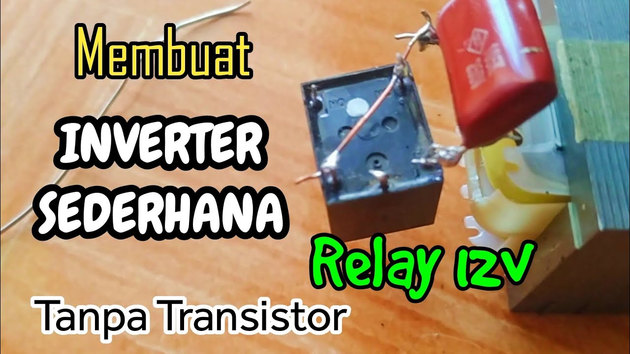 Membuat Inverter Sederhana dengan Relay 12v Tanpa Transistor - YouTube