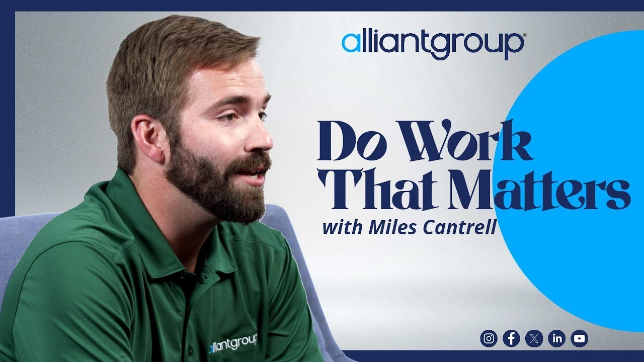 Do Work That Matters With alliantgroup - Meet Miles - YouTube