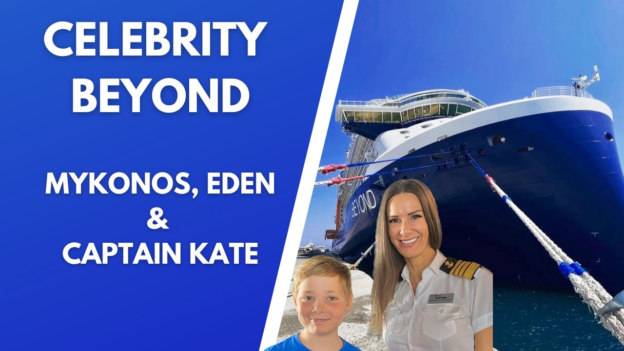 Celebrity Beyond - Greek Islands (Mykonos, Eden & Captain Kate) - YouTube
