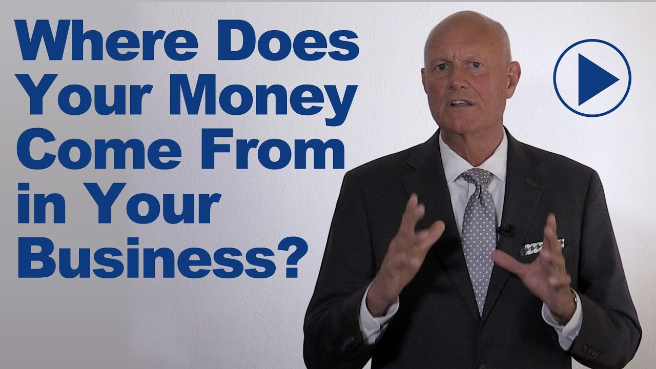 Where Does Your Money Come From in Your Business? Do You Know? - YouTube