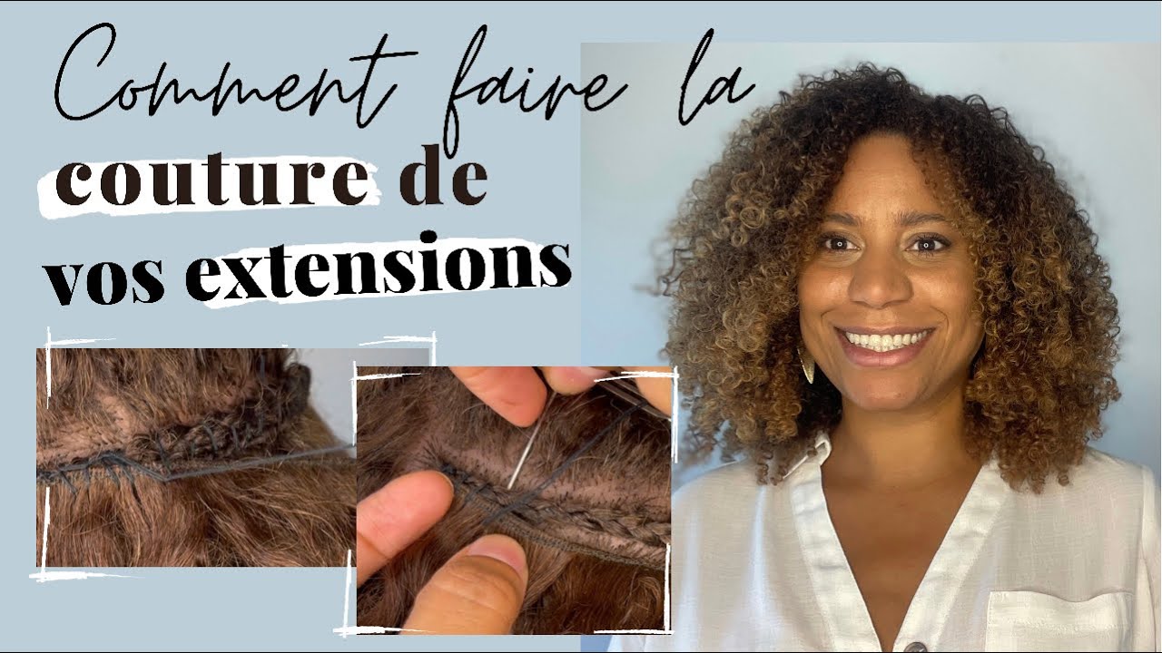 DIFFÉRENTS POINTS DE COUTURE POUR VOS EXTENSIONS DE CHEVEUX - YouTube