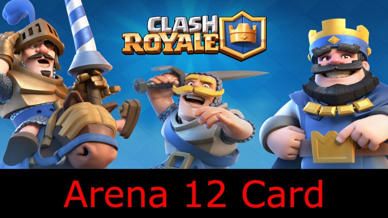 Clash Royal Arena 12 Card - YouTube