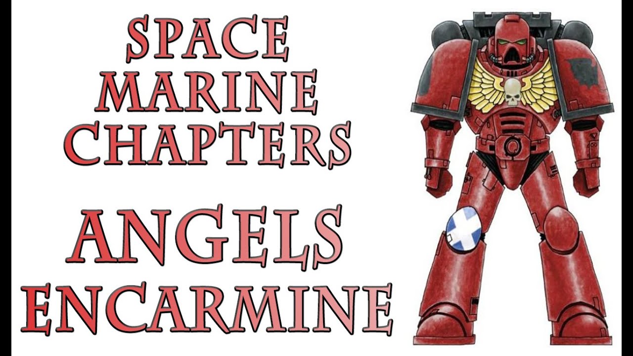 Warhammer 40k Lore - The Angels Encarmine, Space Marine Chapters - YouTube