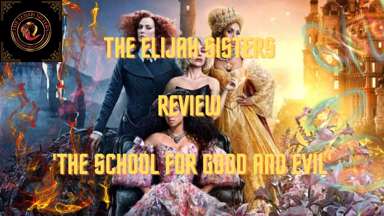 Elijah Sisters Review: The School for Good and Evil - YouTube