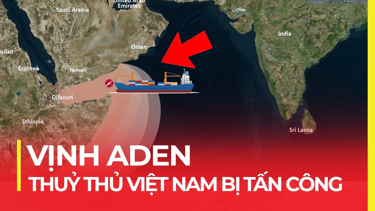 VỊNH ADEN - ĐIỂM NÓNG CỦA CƯỚP BIỂN VÀ XUNG ĐỘT THẾ GIỚI - YouTube
