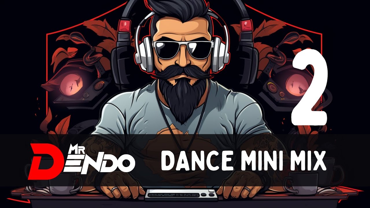 Dance Mini Mix 2 - Coffee Break by Mr Dendo - YouTube