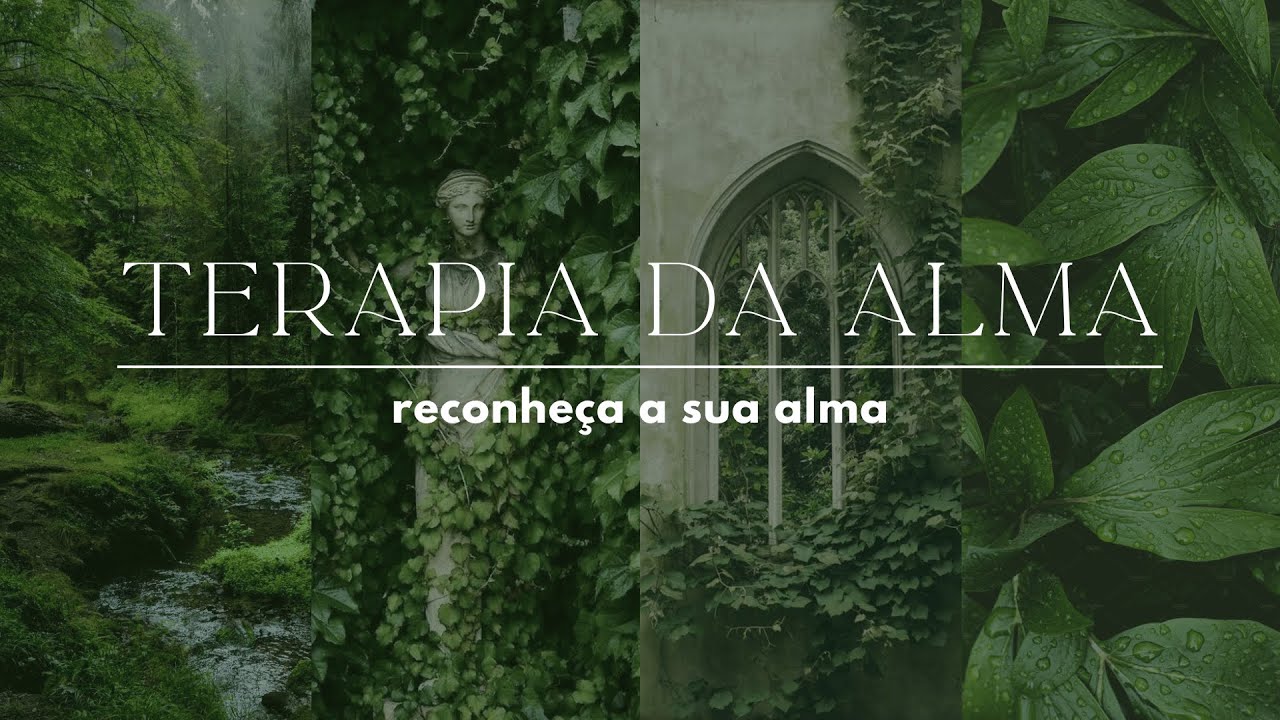 terapia da alma: reconheça a sua alma (10 minutos) - YouTube