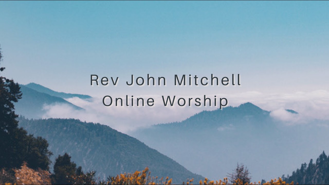 Rev John Mitchell Online Worship 19/10/2025 1 - YouTube