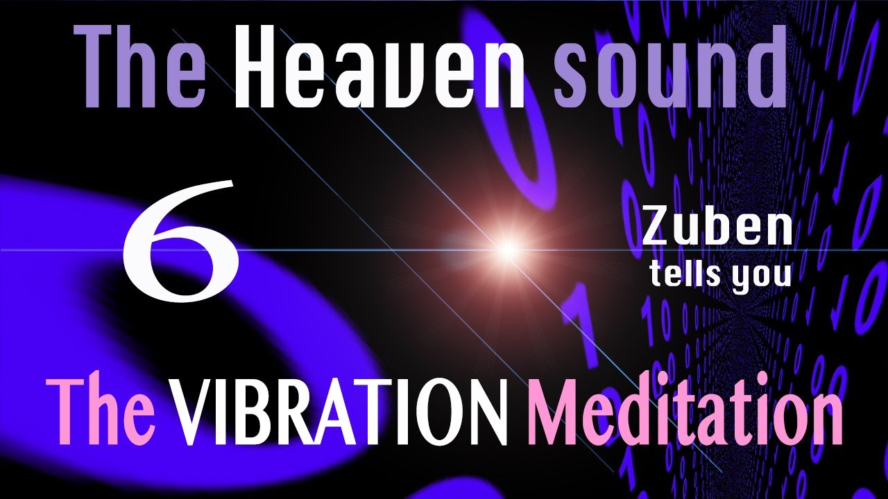 The Heaven sound 6 | The VIBRATION | meditation | 5D | Relaxing music ...