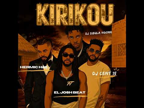 KIRIKOU - HERMIC H2o & ELJOSH BEATZ feat DJ CENT 15 & DJ SIBULA NGOMA