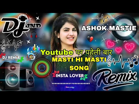 masti hi masti Dj song || ye dilwalo ki basti hai yahan masti hi masti hai || Ashok mastie