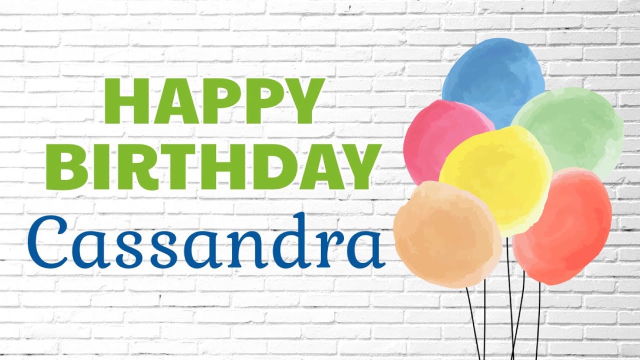 Happy Birthday Cassandra !! 🧁🎉 - YouTube