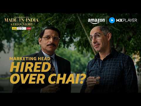How Titan Hired a Marketing Genius | Made In India: A Titan Story | Amazon MX Player