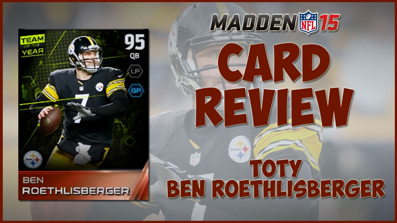Madden 15 Ultimate Team | MUT 15 Card Review : TOTY Ben Roethlisberger ...