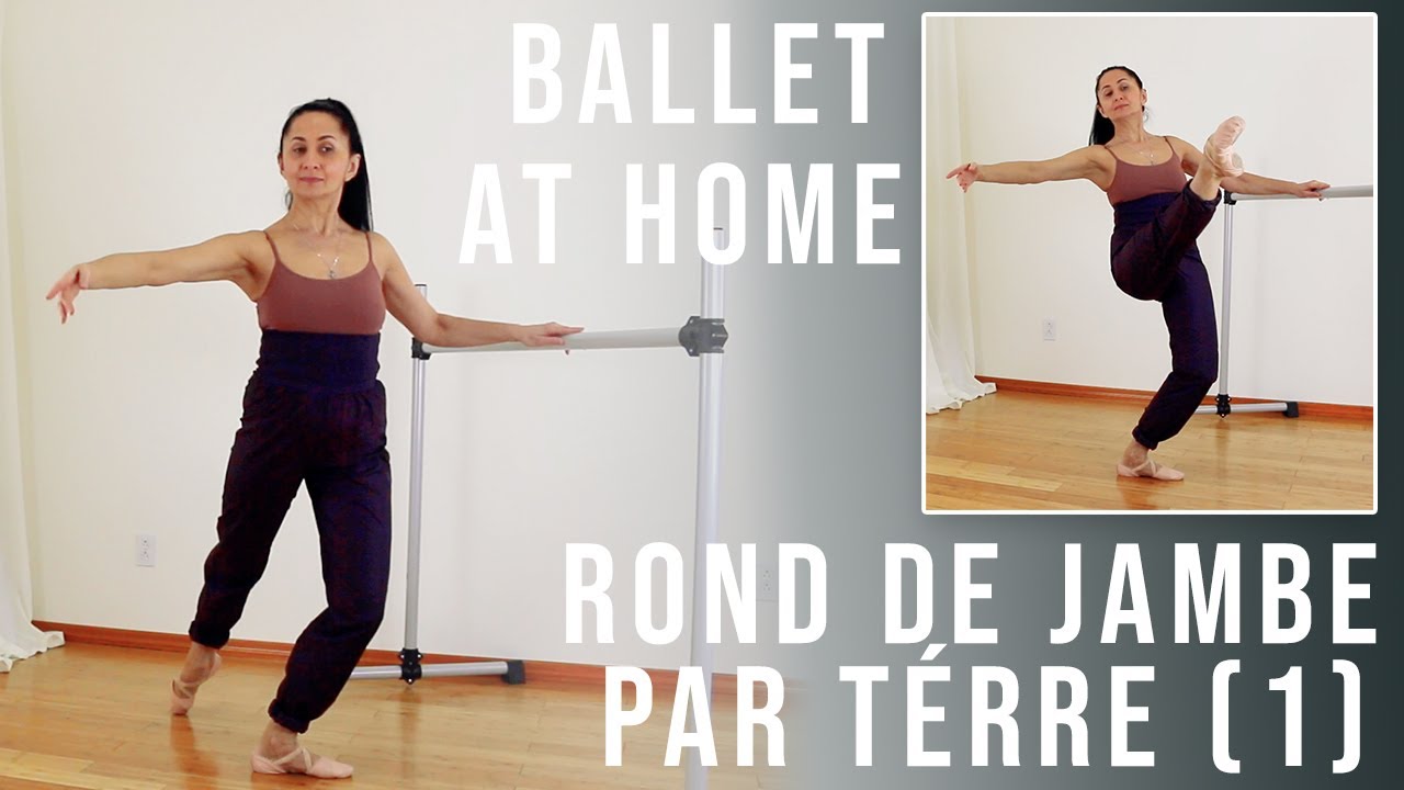 Ballet Combination: Rond de Jambe par Térre (1) | BALLET AT HOME ...