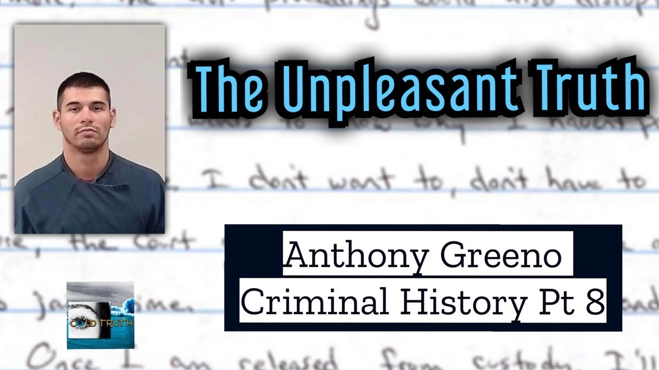 The Unpleasant Truth: Anthony Greeno Criminal History Pt. 8 - YouTube