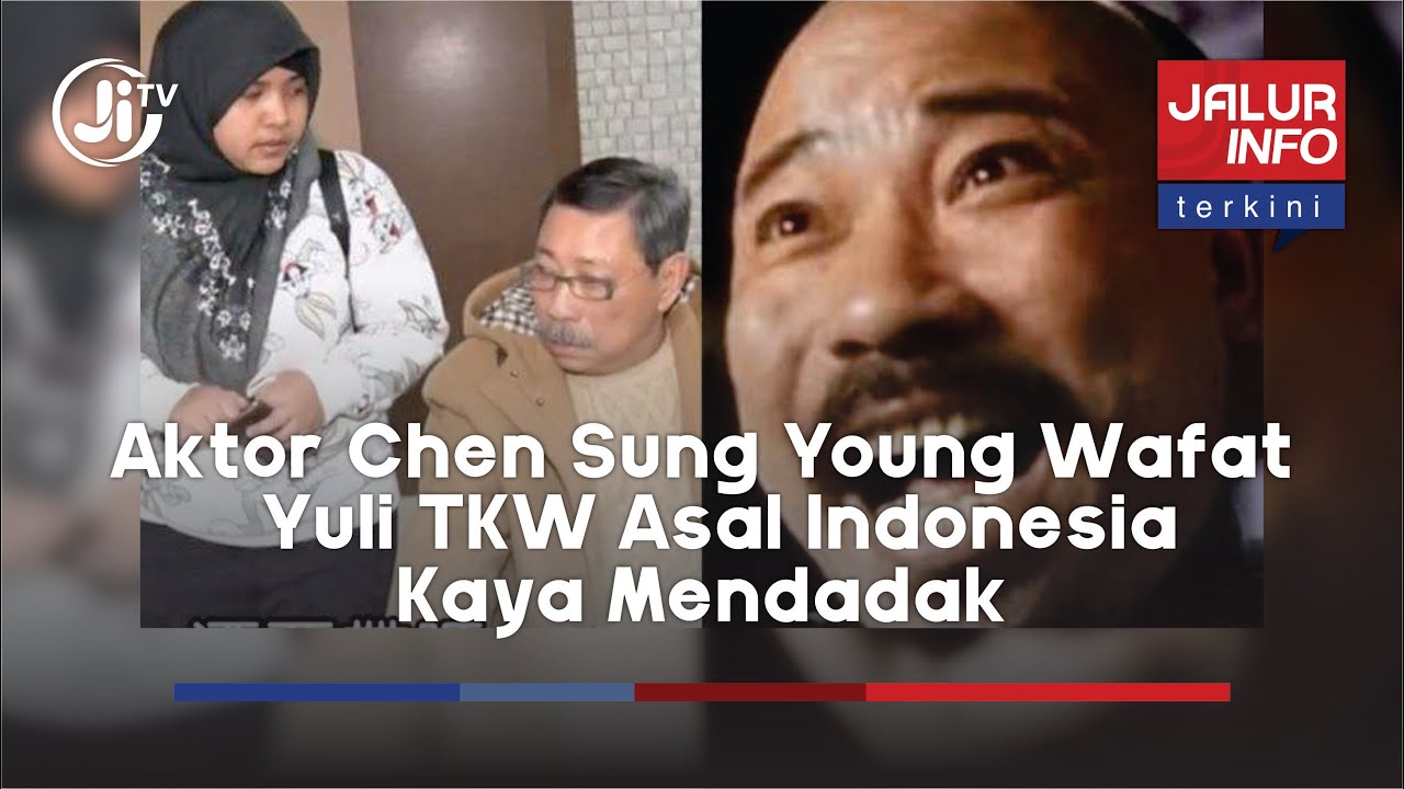 Aktor Taiwan Chen Sung Young Wafat, Yuli TKW Asal Indonesia Kaya ...