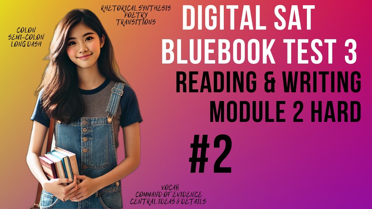 Question 2, Reading & Writing Module 2 Hard, SAT Bluebook Test 3 – SAT ...
