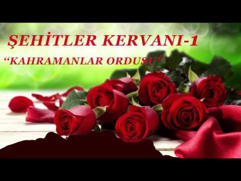 ŞEHİTLER KERVANI 1 - KAHRAMANLAR ORDUSU