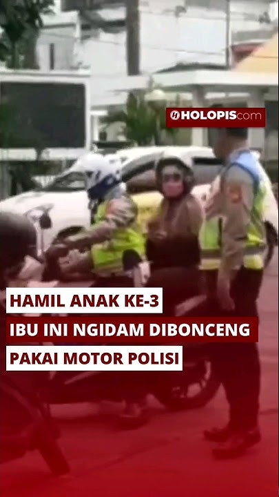 Ibu Hamil Anak Ke-3 Ngidam Dibonceng Pakai Motor Polisi - YouTube