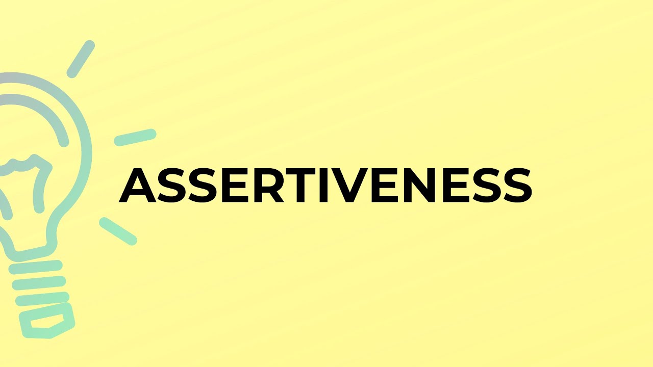 What is the meaning of the word ASSERTIVENESS? - YouTube