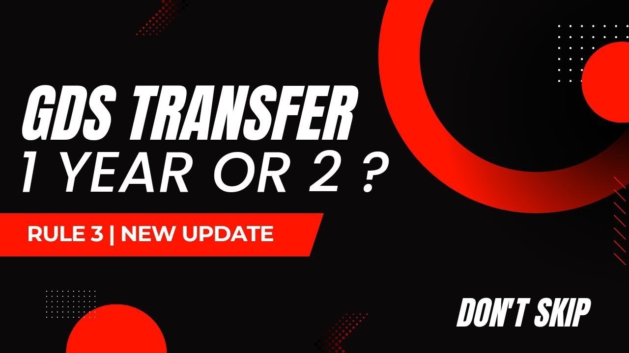 GDS TRANSFER RULE CHANGED - 1 Year Service or 2?? - YouTube