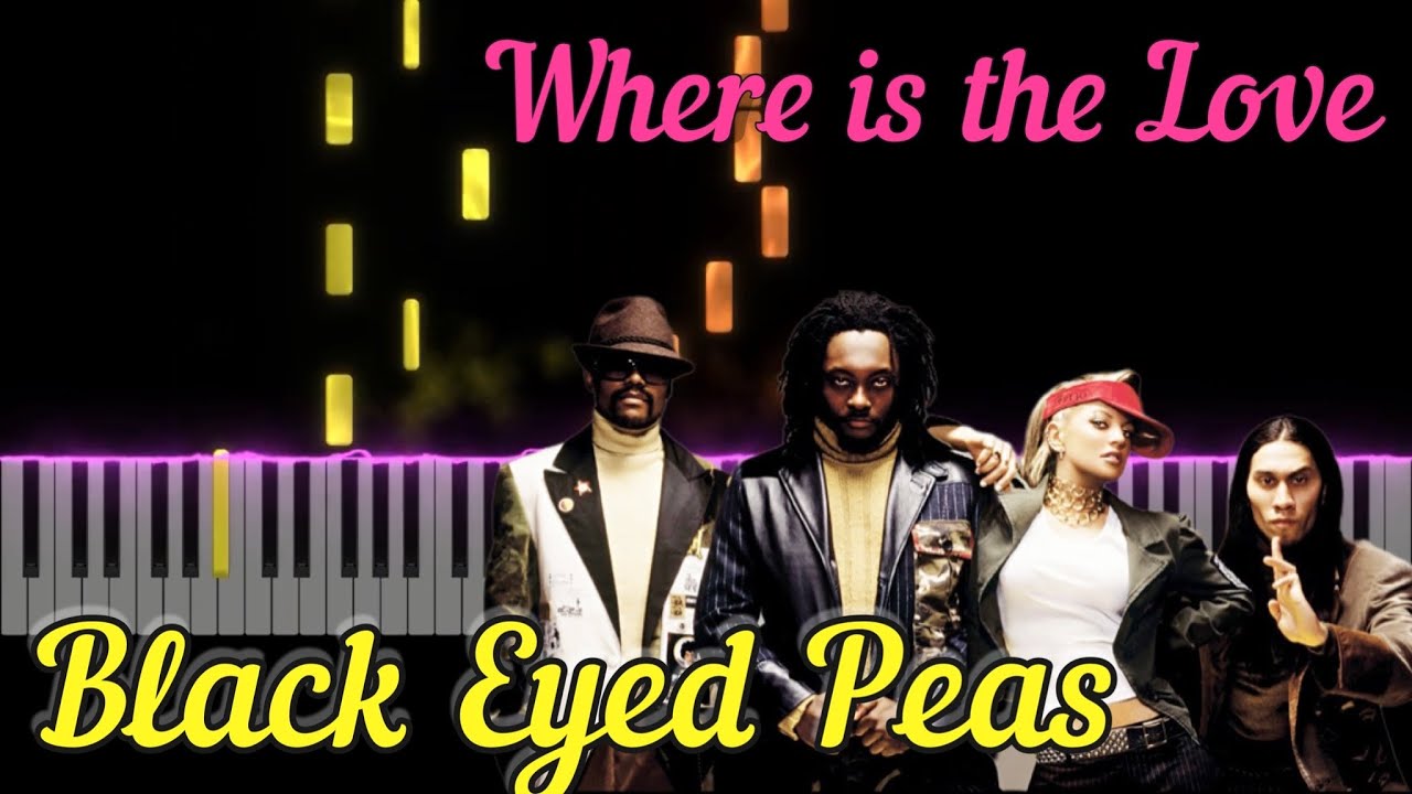 Black Eyed Peas - Where is the love | Piano Sheets ↓ | Piano Tutorial ...