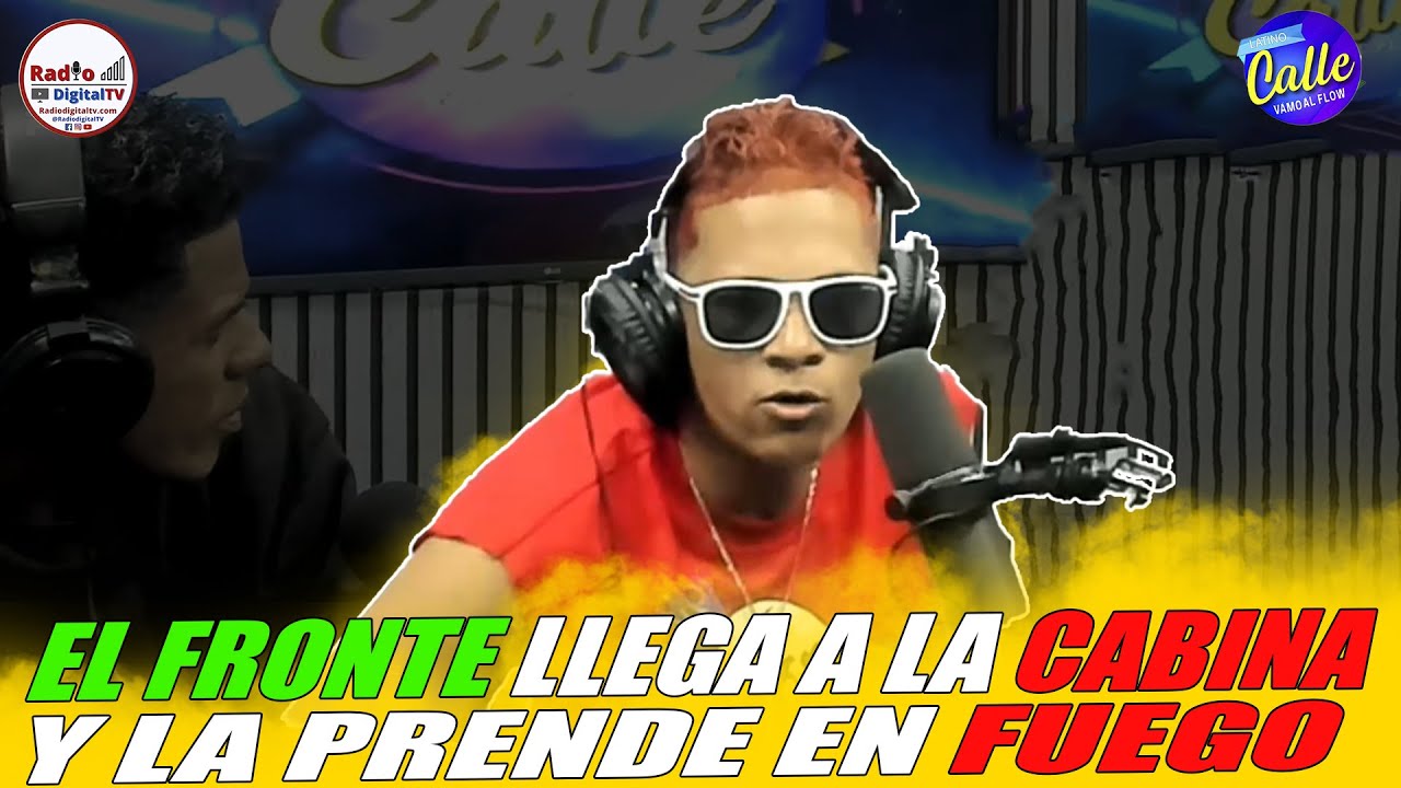 EL FRONTE LLEGA a PRENDER la CABINA de LATIN CALLE TV - YouTube